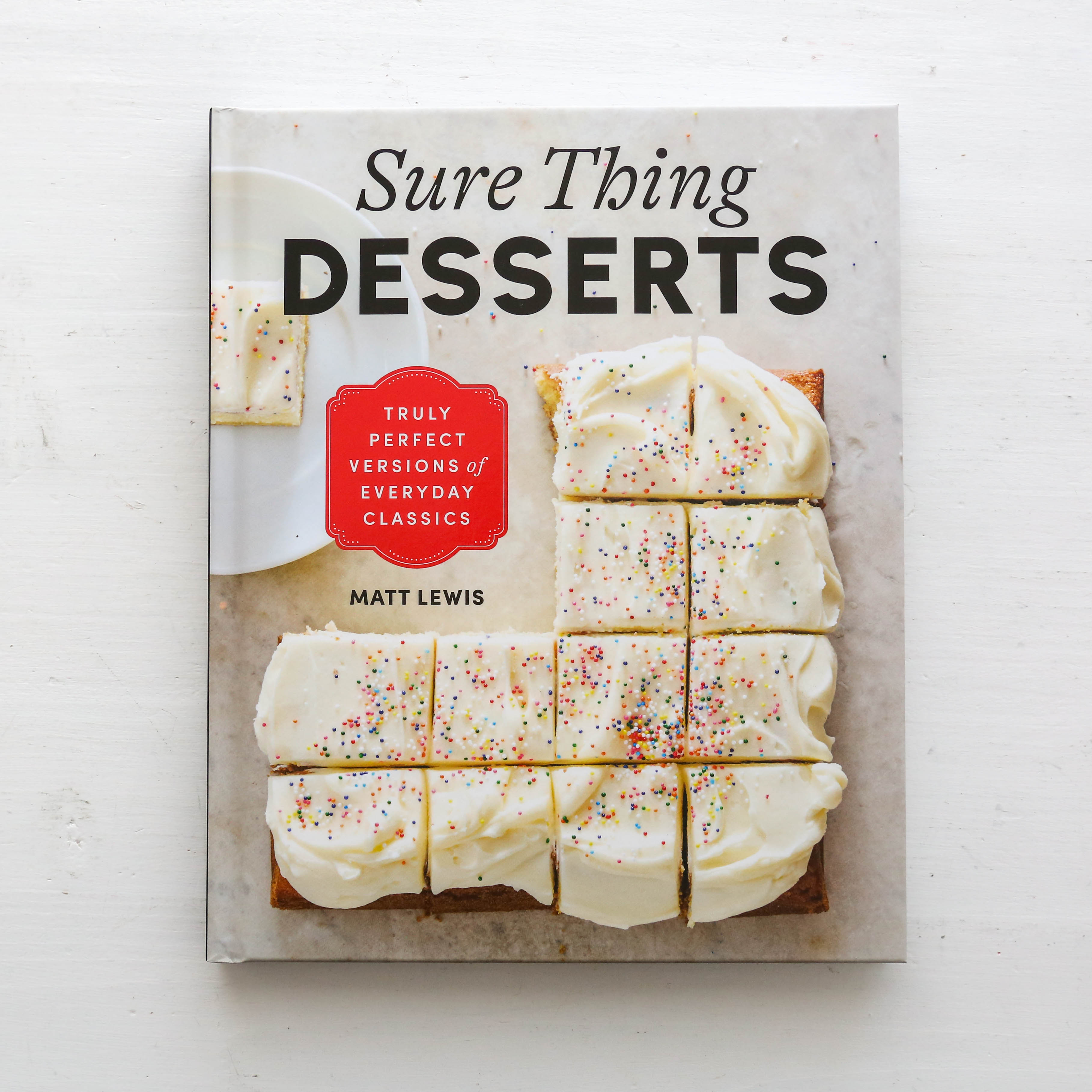Sure Thing Desserts - Truly Perfect Versions Of Everyday Classics ...